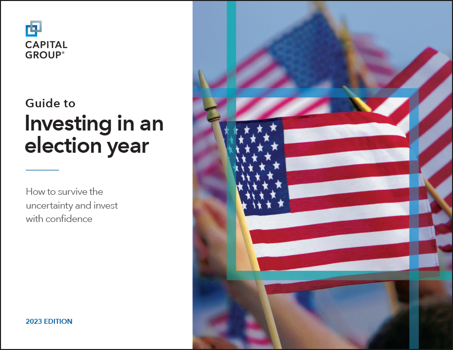 Get the Guide to investing in an election year e-book | Capital Group